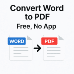 Convert Word to PDF — 100% Free, Fast & Secure Online Tool